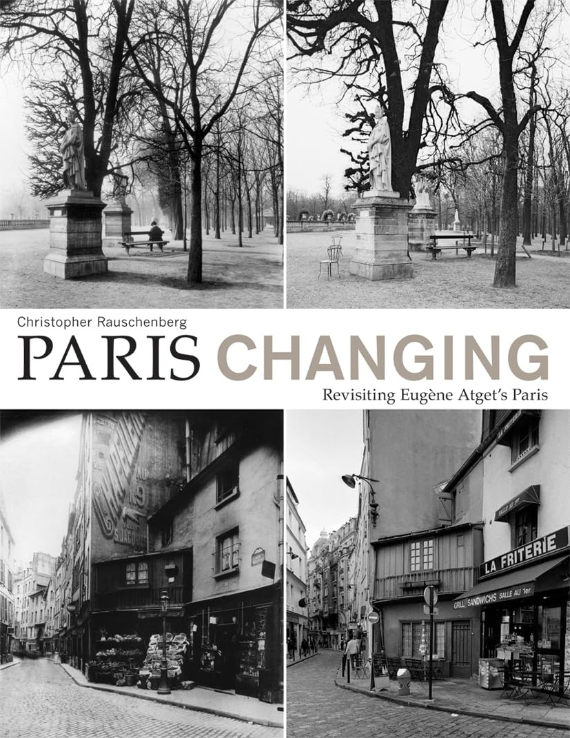 Paris Changing: Revisiting Eugène Atget's Paris by Christopher ...