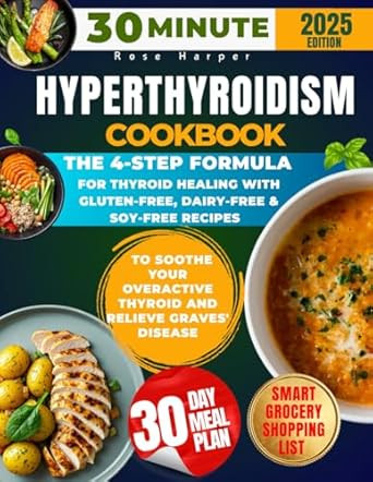 30-Minute Hyperthyroidism Cookbook by Rose Harper