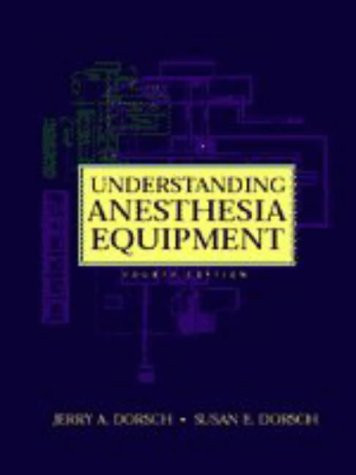Understanding Anesthesia Equipment by Jerry A Dorsch - American Book ...