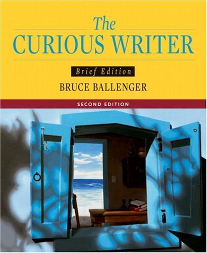 Curious Writer Brief Edition by Bruce Ballenger