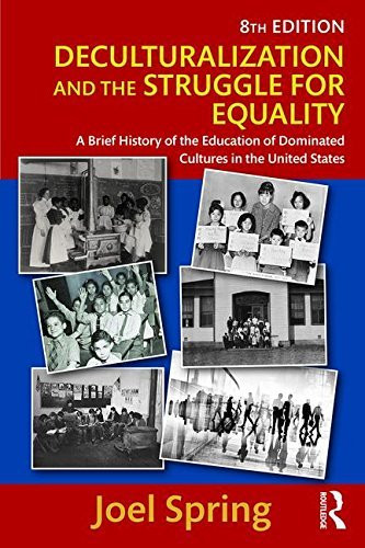 Deculturalization And The Struggle For Equality by Joel Spring