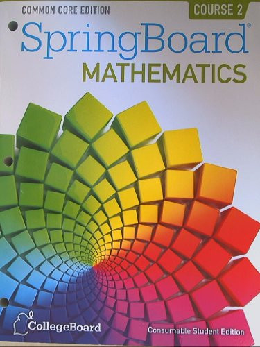 Springboard Mathematics Common Core Edition Course 2 by CollegeBoard