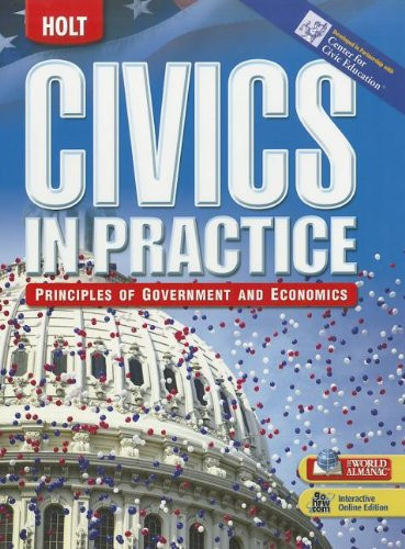 Holt Civics in Practice Principles of Government and Economics 2009 by ...