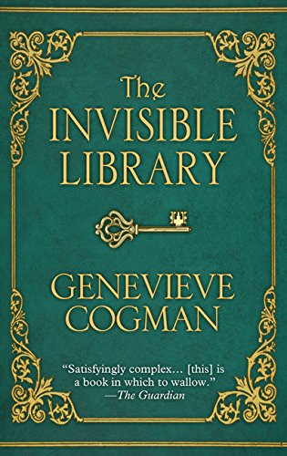 The Invisible Library by Genevieve Cogman