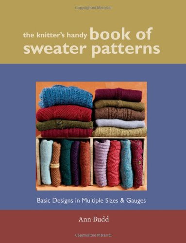 The Knitter's Handy Book of Sweater Patterns by Ann Budd