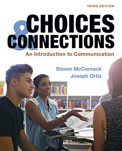 Choices & Connections: An Introduction to Communication by Steven McCornack