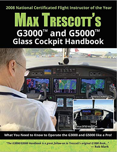Max Trescott's G3000 and G5000 Glass Cockpit Handbook by Max Trescott