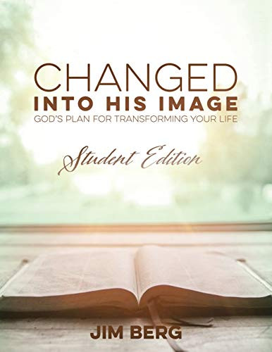 Changed into His Image: Student Edition by Jim Berg