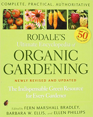 Rodale's Ultimate Encyclopedia of Organic Gardening by Rodale Press