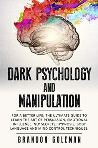 Dark Psychology and Manipulation by Brandon Goleman