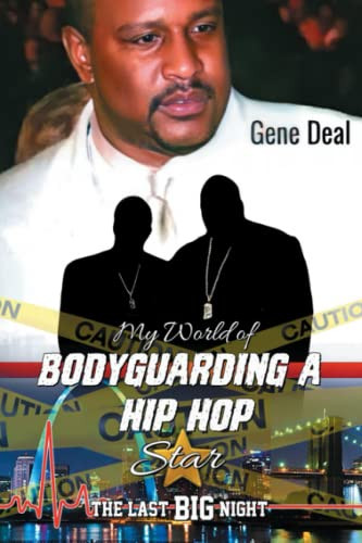 Gene Deal My World of Bodyguarding a Hip-Hop Star by EuGene D Deal