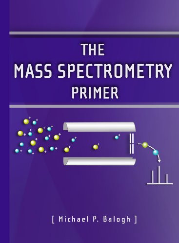 The Mass Spectrometry Primer by Michael Balogh