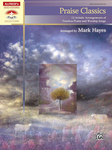 Praise Classics: 12 Artistic Arrangements of Timeless Praise and ...