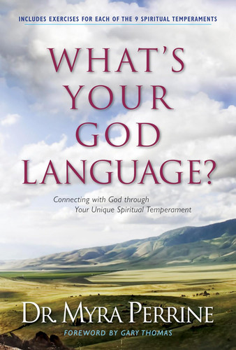 What's Your God Language?: Connecting with God through Your Unique ...