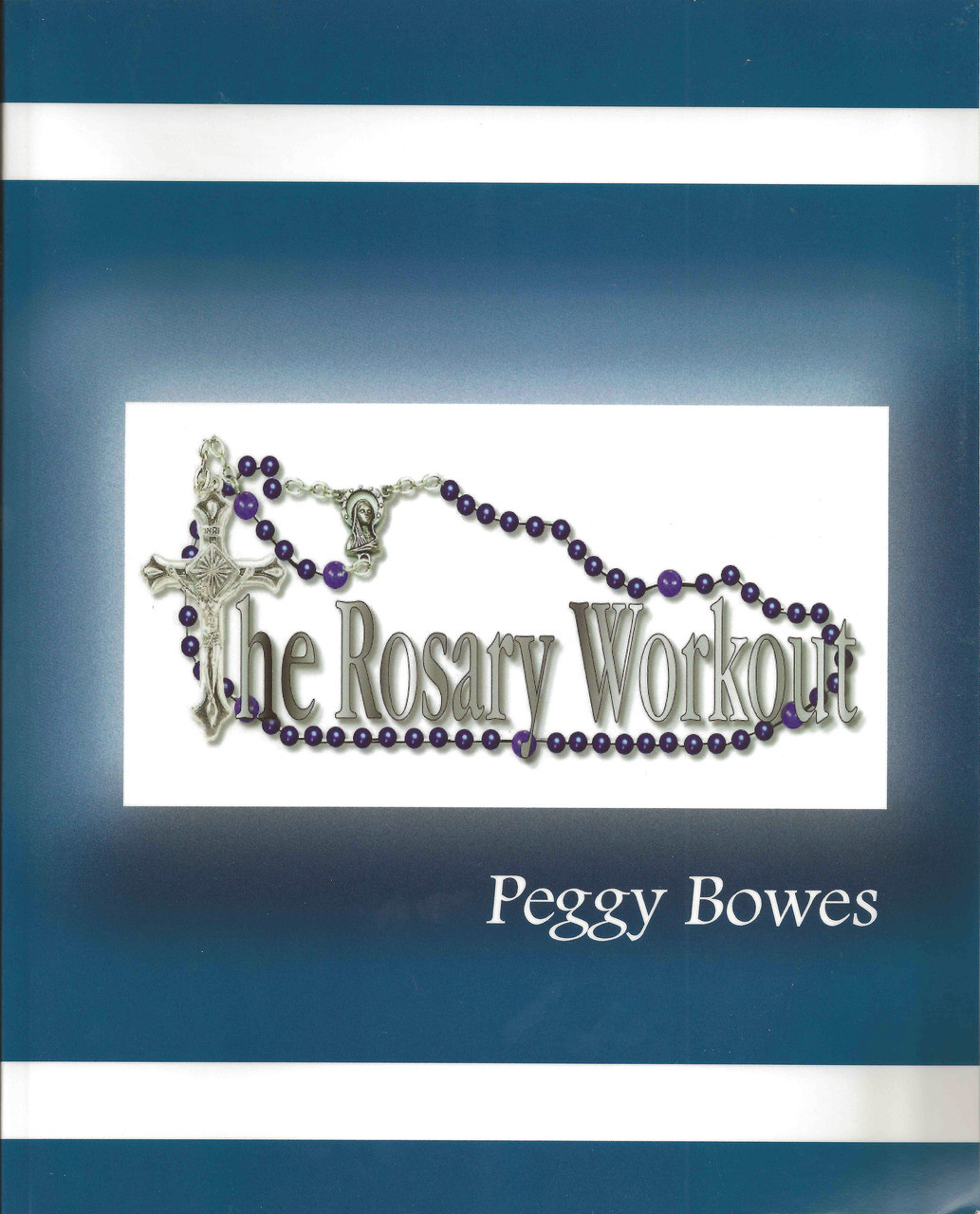 The Rosary Workout - Our Daily Bread Catholic Gifts