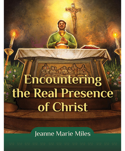 Encountering the Real Presence of Christ
