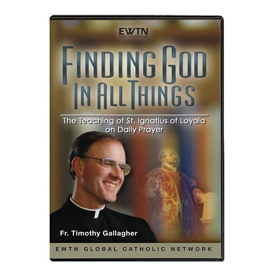 Finding God In All Things DVD The Teaching of St. Ignatius of Loyola on ...