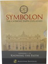 Symbolon: The Catholic Faith Explained Episodes 1-10 Knowing the Faith ...