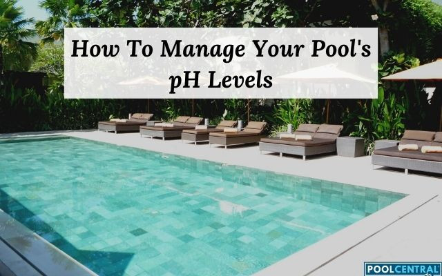 How To Manage Your Pool's pH Levels - Pool Central