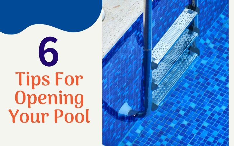 6 Tips To Opening Your Pool - Pool Central