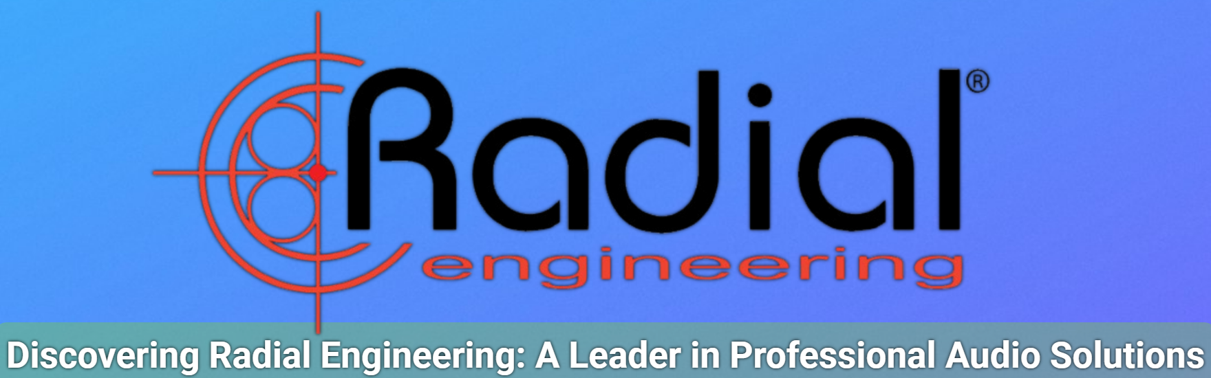 Discovering Radial Engineering: A Leader in Professional Audio ...
