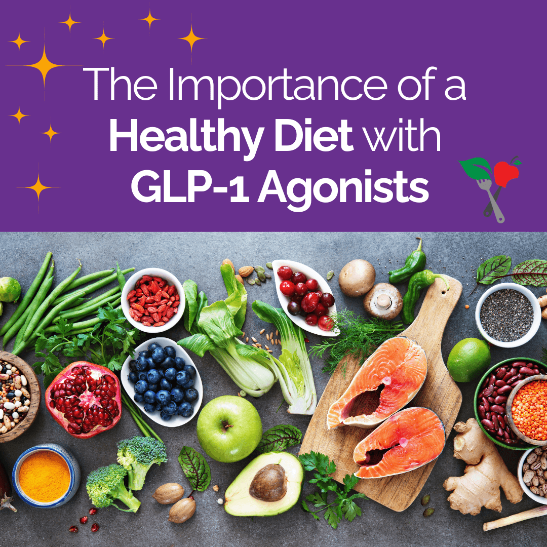 The Importance of a Healthy diet with GLP-1 Agonists - Seattle Sutton's Healthy Eating