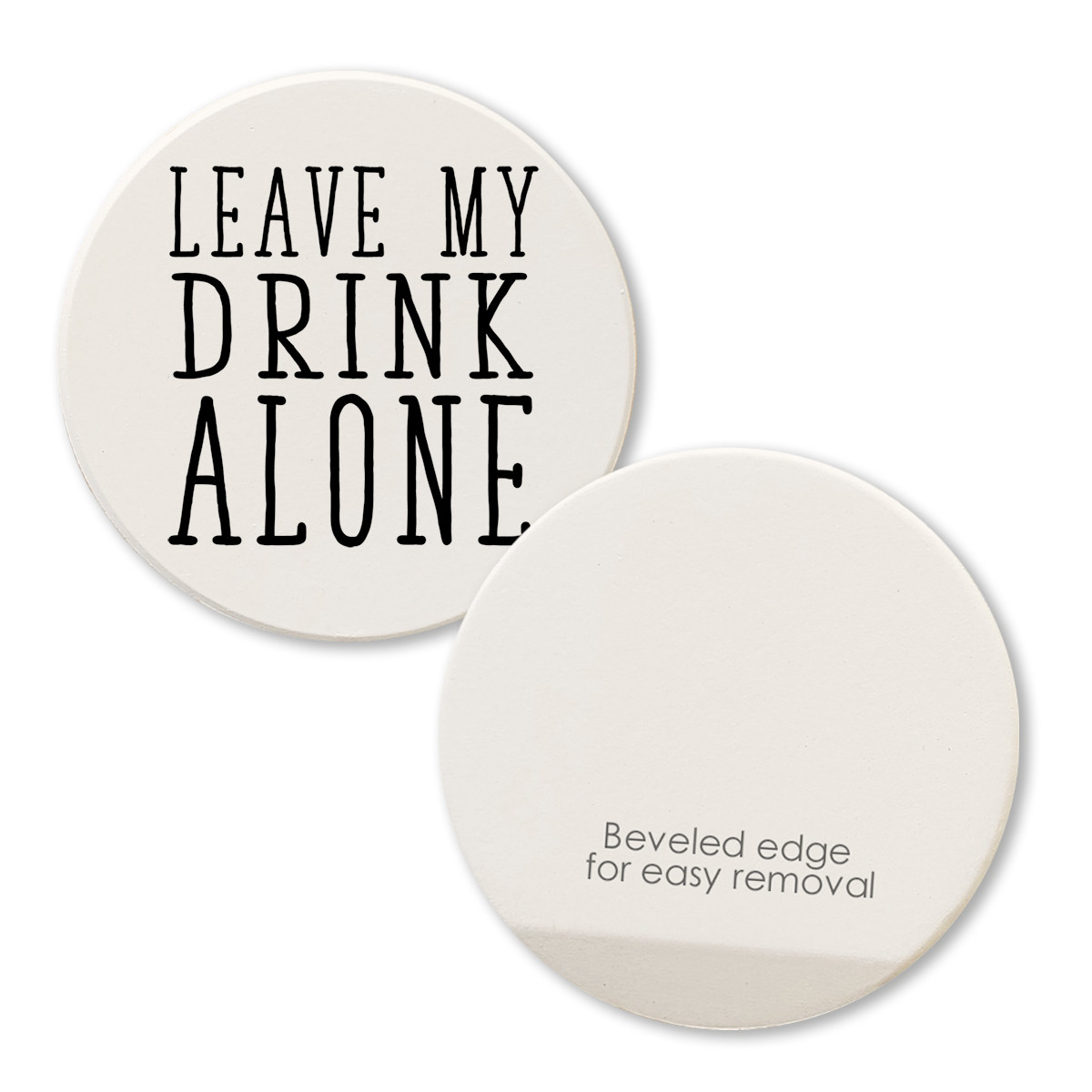 Leave My Drink Alone Car Coaster - Tipsy Coasters & Gifts