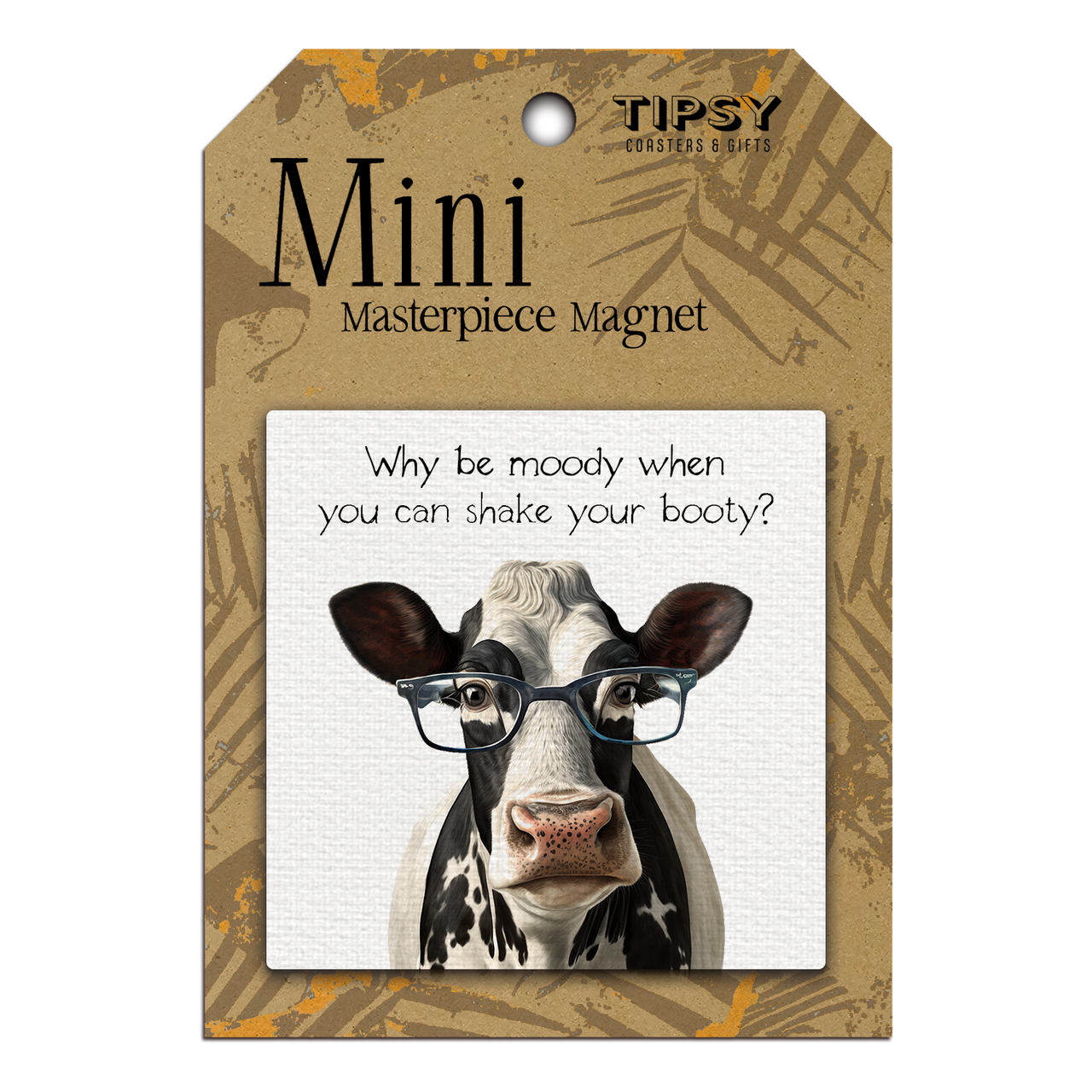 Why Be Moody Mini Masterpiece Magnet - Tipsy Coasters & Gifts