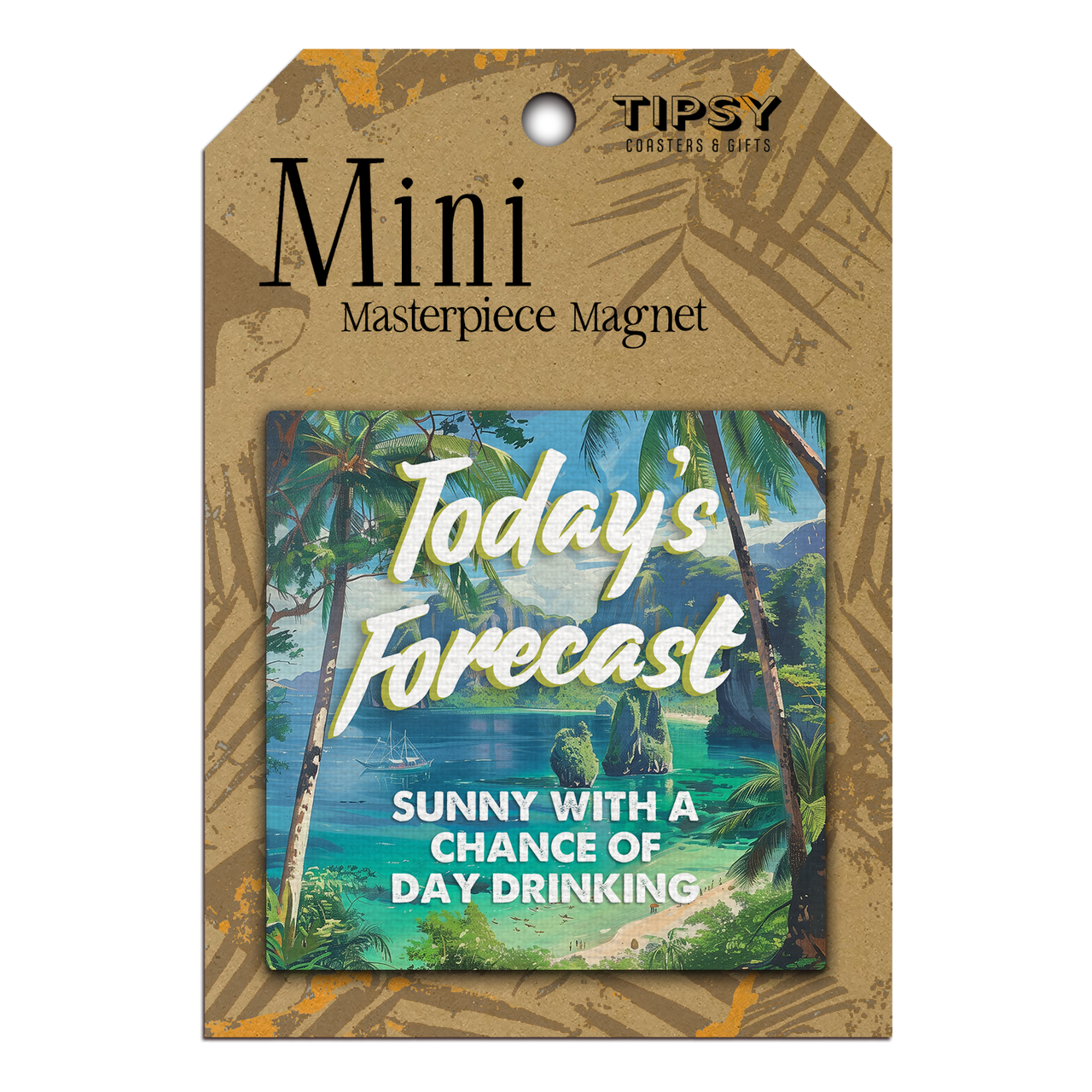 Today's Forecast Sunny Mini Masterpiece Magnet - Tipsy Coasters & Gifts
