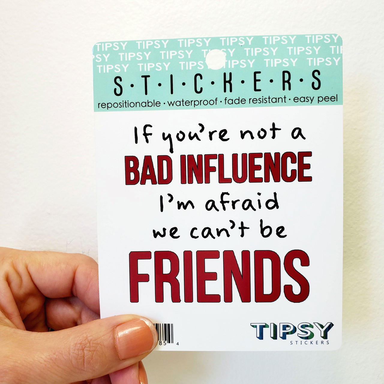 Vinyl Sticker | If you're not a bad influence - Tipsy Coasters & Gifts
