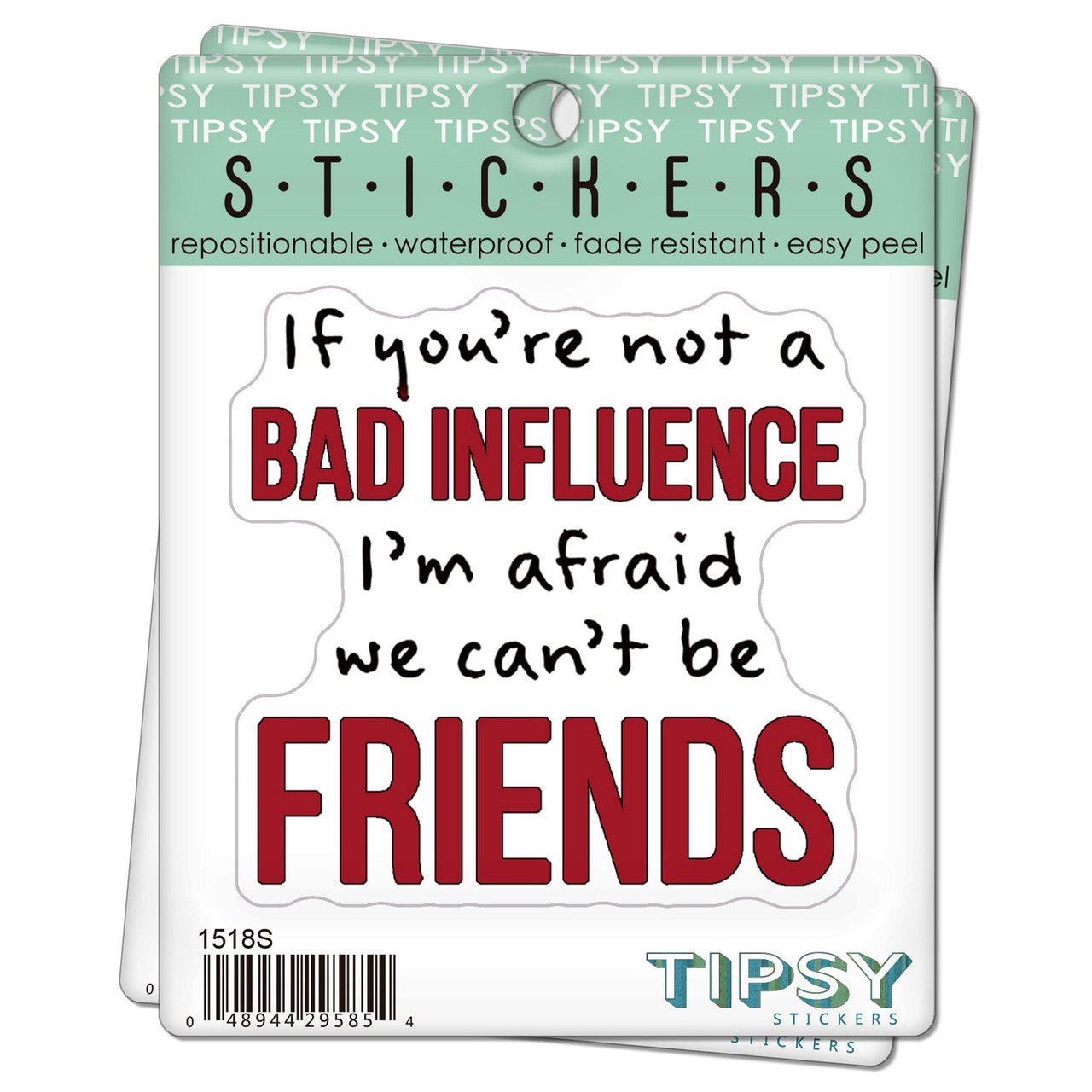 Vinyl Sticker | If you're not a bad influence - Tipsy Coasters & Gifts