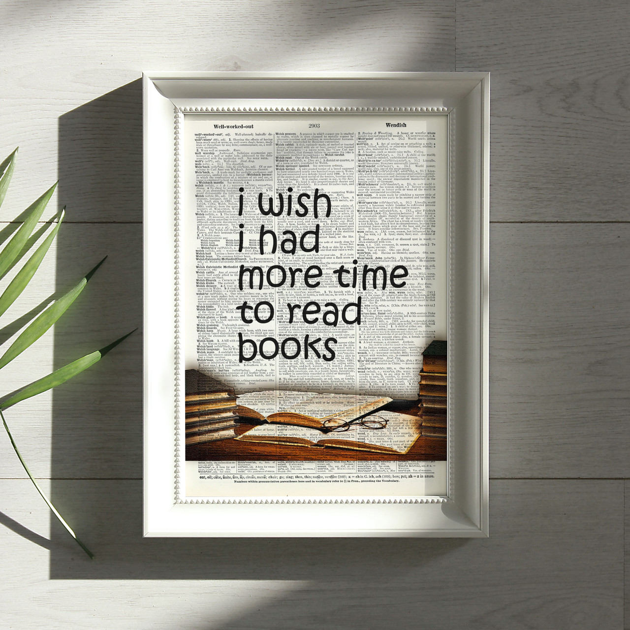 I Wish I Had More Time to Read Books Dictionary Art Print - Tipsy ...