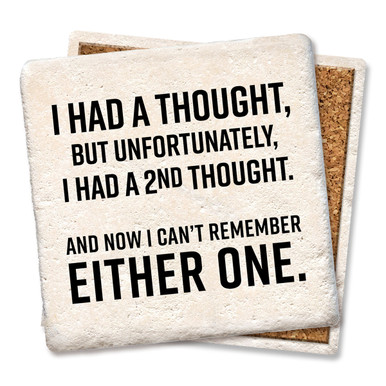 I Had A Thought But Unfortunately Coaster - Tipsy Coasters & Gifts