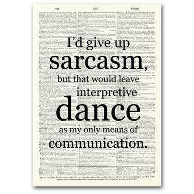 I'd Give Up Sarcasm Dictionary Art Print - Tipsy Coasters & Gifts