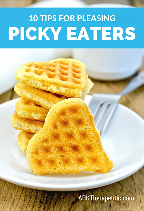 10 Tips for Pleasing Picky Eaters - ARK Products, LLC