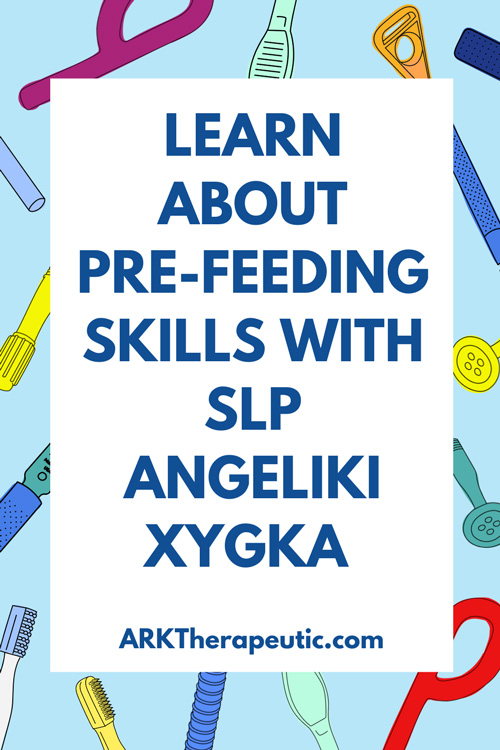 Pre-Feeding Oral Motor Exercises with SLP Angeliki Xygka - ARK Products ...