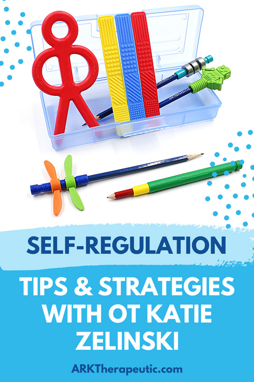 Self-Regulation Tips & Strategies with OT Katie Zelinski - ARK Products ...