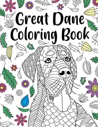Great Dane Coloring Book : Adult Coloring Book, Dog Lover Gift, Floral ...