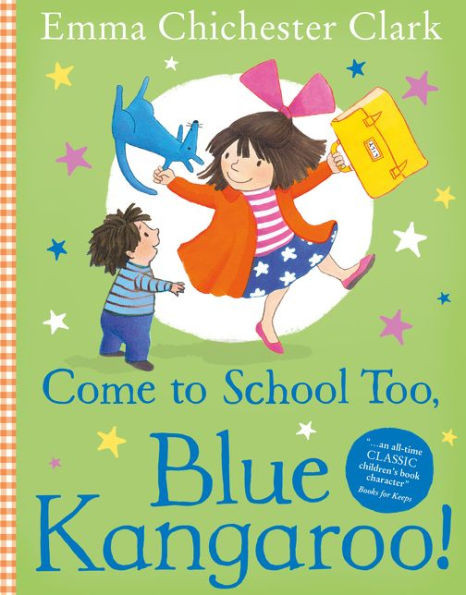 Come To School Too, Blue Kangaroo! - Emma Chichester Clark ...