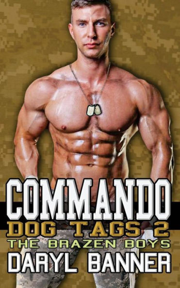 Commando: Dog Tags 2 (The Brazen Boys Vol. 9) - Daryl Banner ...