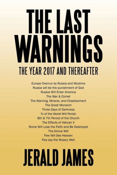 The Last Warnings: The Year 2017 And Thereafter - Jerald James ...