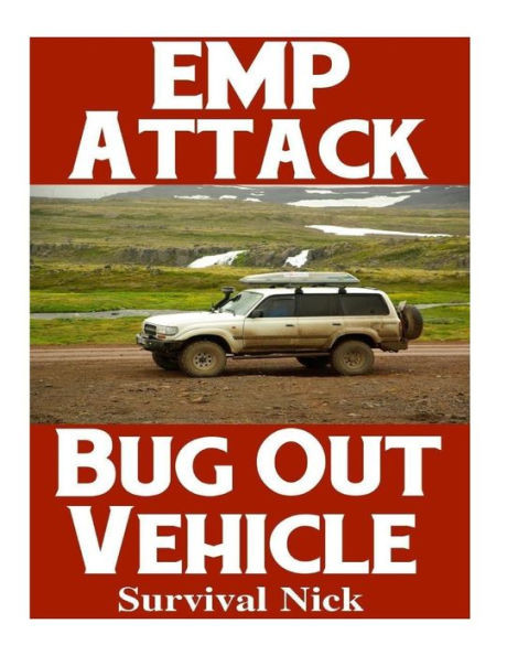 EMP Attack Bug Out Vehicle: How To Choose and Modify An EMP Proof Car ...