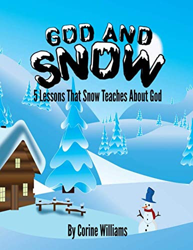 God And Snow: 5 Lessons That Snow Teaches About God: A Bible Devotional ...