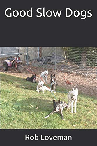 Good Slow Dogs - Rob Loveman - 9781701208568- LibroWorld.com