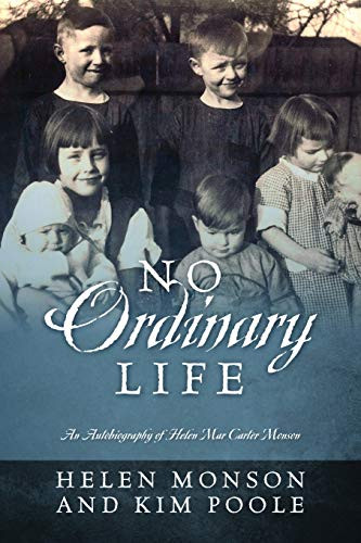 No Ordinary Life: An Autobiography of Helen Mar Carter Monson - Helen ...