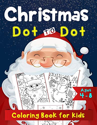 Christmas Dot to Dot Coloring Book for Kids Ages 4-8: Dot to Dot by ...