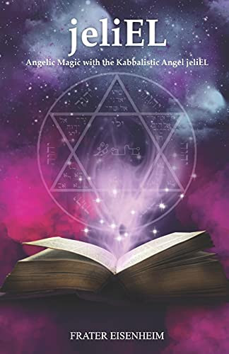 Jeliel: Angelic Magic With The Kabbalistic Angel Jeliel - Frater ...