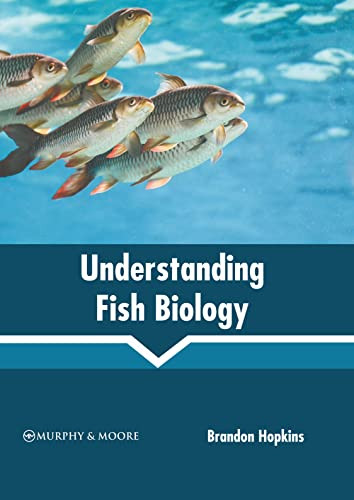 Understanding Fish Biology - Brandon Hopkins - 9781639875528 ...