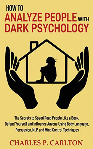 How to Analyze People with Dark Psychology : The Secrets to Speed Read ...