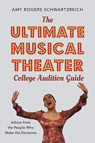 The Ultimate Musical Theater College Audition Guide: Advice from the ...